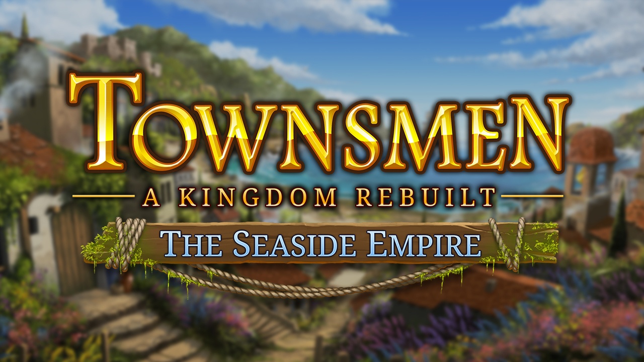 Townsmen - A Kingdom Rebuilt: The Seaside Empire | PC Steam ...