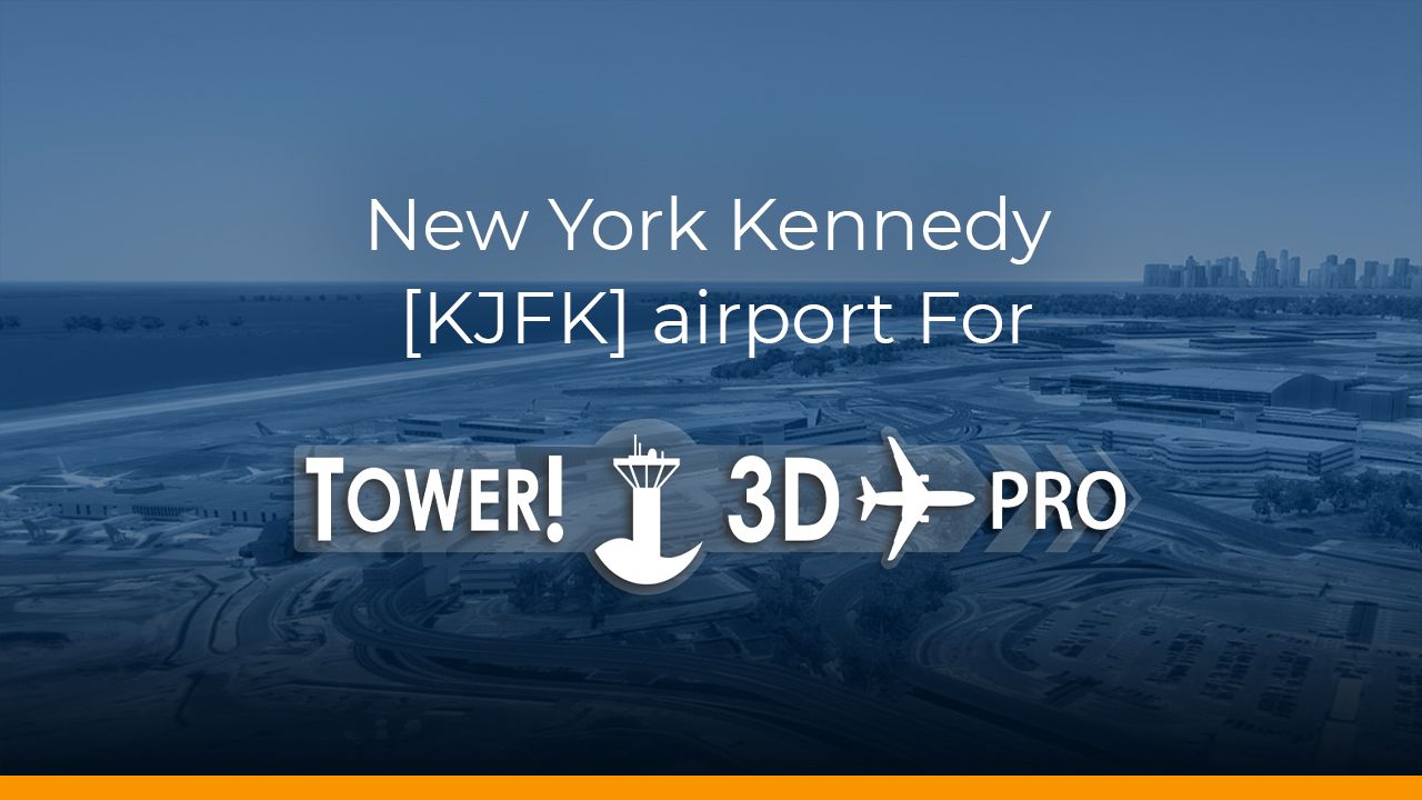New York Kennedy [KJFK] airport for Tower!3D Pro | PC Steam ...