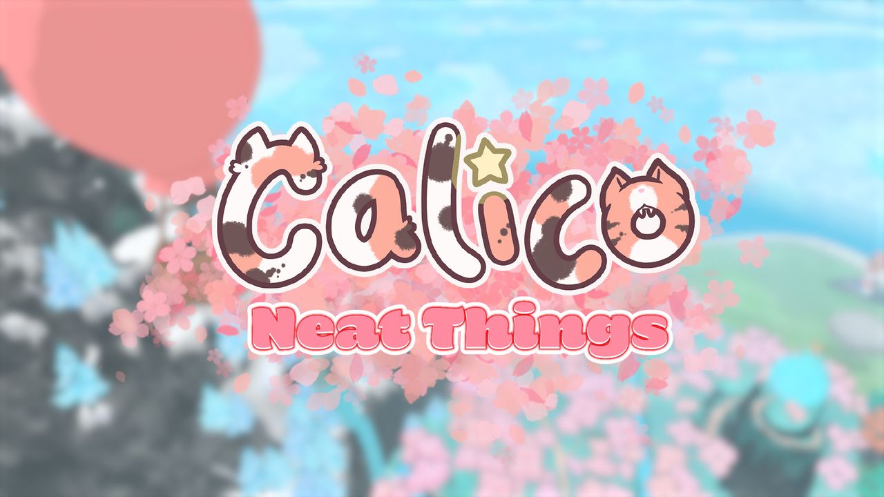 Calico - Neat Things | PC Mac Steam Downloadable Content | Fanatical