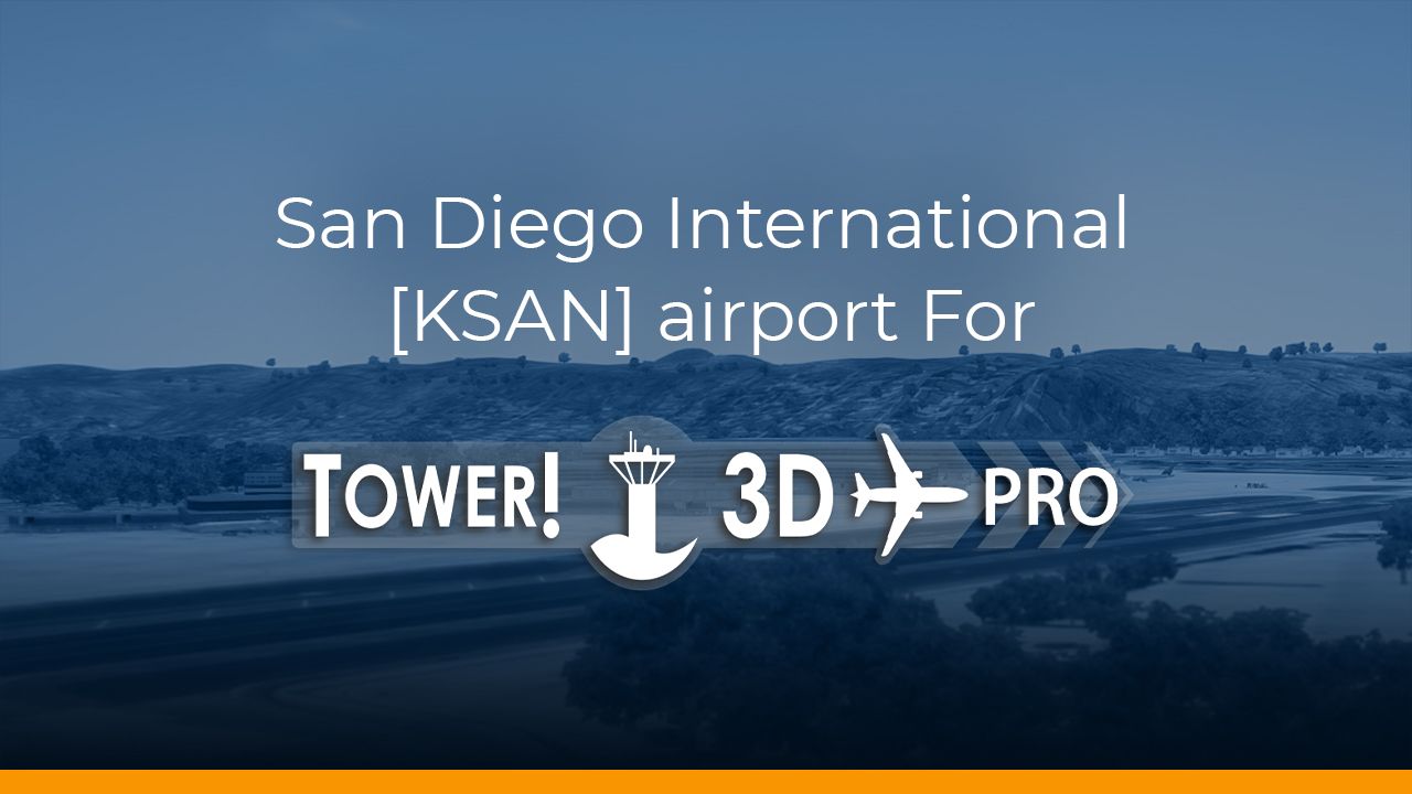 San Diego International [KSAN] airport for Tower!3D Pro | PC Steam ...