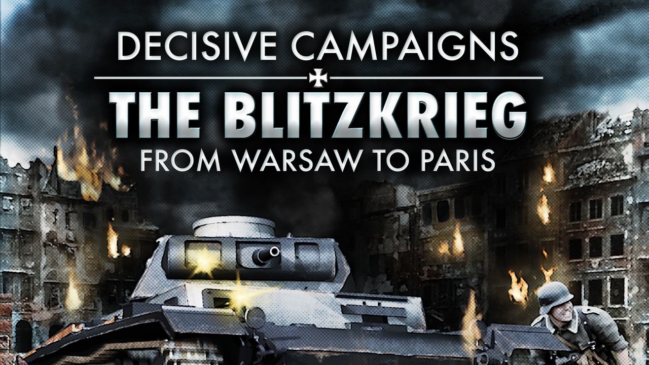 Decisive Campaigns: The Blitzkrieg from Warsaw to Paris | PC Steam Game ...