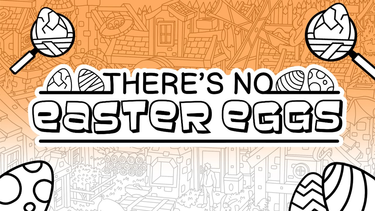 There's No Easter Eggs | PC Mac Linux Steam Game | Fanatical