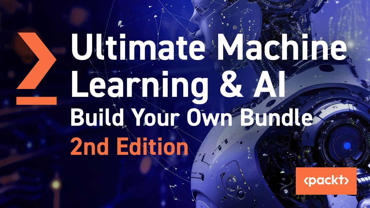 Ultimate Machine Learning and AI Build your own Bundle 2nd Edition ...